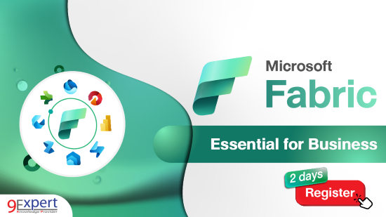 Microsoft Fabric Essential for Business | 9Expert